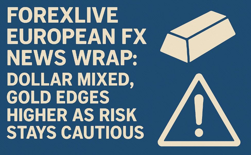 ForexLive European FX news wrap: Dollar mixed, gold edges higher as ...