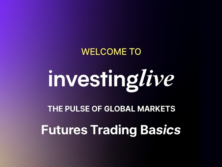 Futures Trading Explained | investingLive