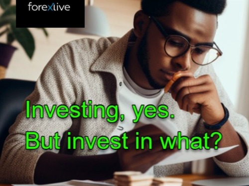 Investing, Yes. But invest in what? | investingLive