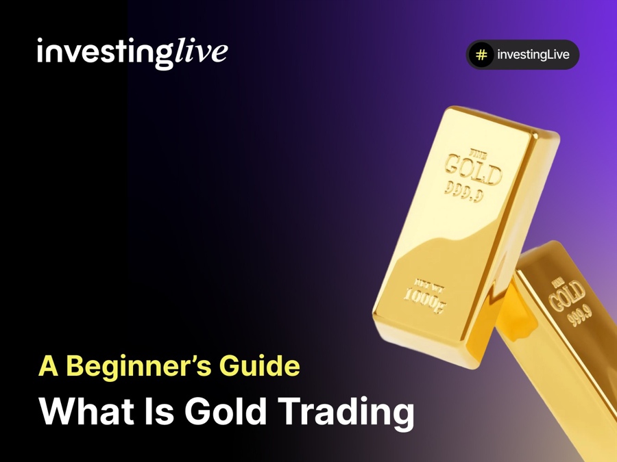 What Is Gold Trading – A Beginner’s Guide | investingLive